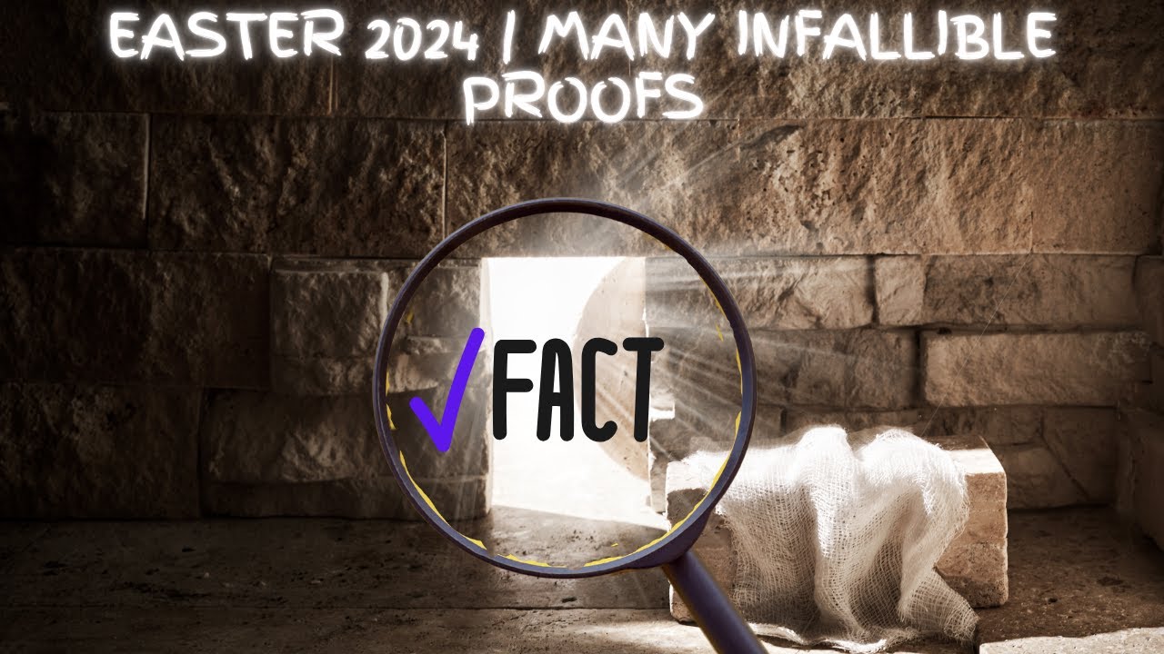 Easter 2024 | Many Infallible Proofs - YouTube