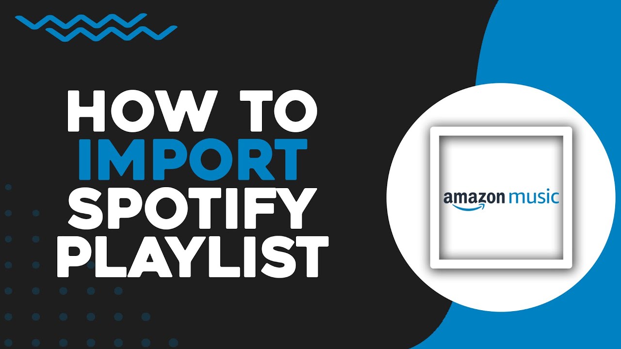 How To Import Spotify Playlist To Amazon Music (Easiest Way) - YouTube