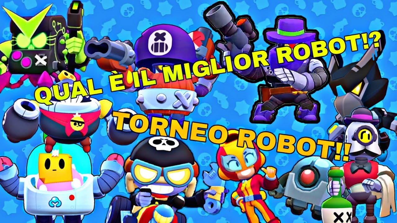 QUAL È IL ROBOT PIÙ FORTE DI BRAWL STARS? 1° TORNEO DEI ROBOT!-Brawl ...