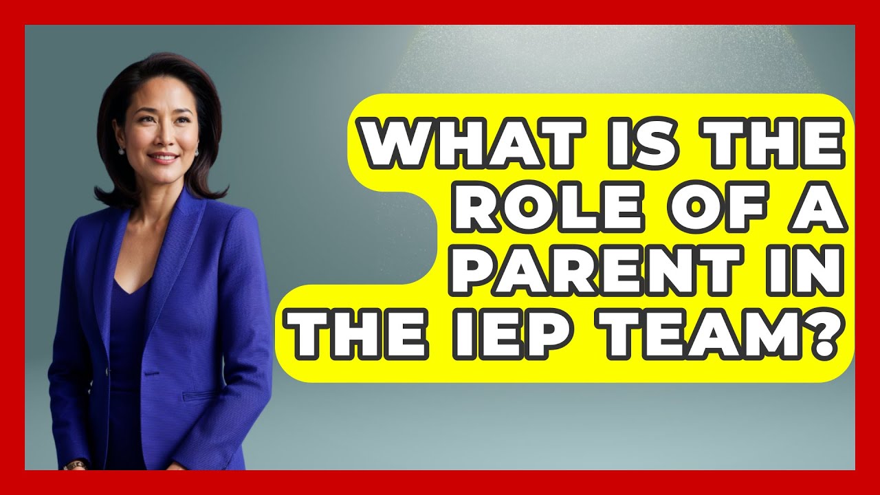 What Is the Role of a Parent in the IEP Team? | Special Education Learning - YouTube