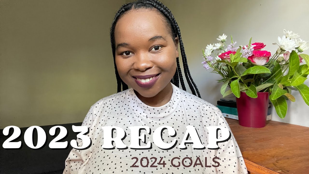 FIRST VIDEO OF THE YEAR 2024 | LET’S RECAP ON 2023 & 2024 GOALS - YouTube