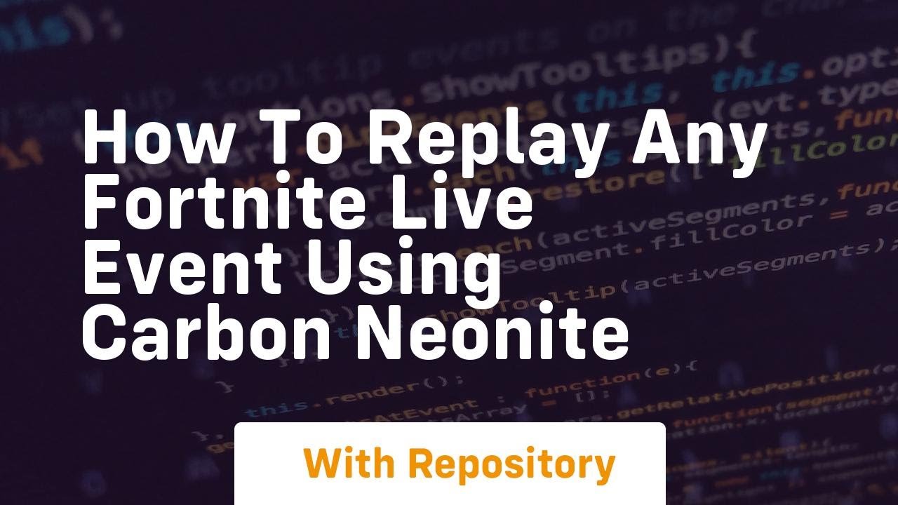 How to replay any fortnite live event using carbon neonite - YouTube