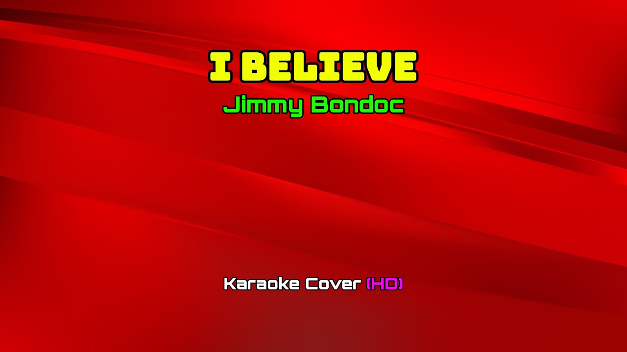 8346 - I Believe - Jimmy Bondoc (Karaoke Cover/HD) - YouTube