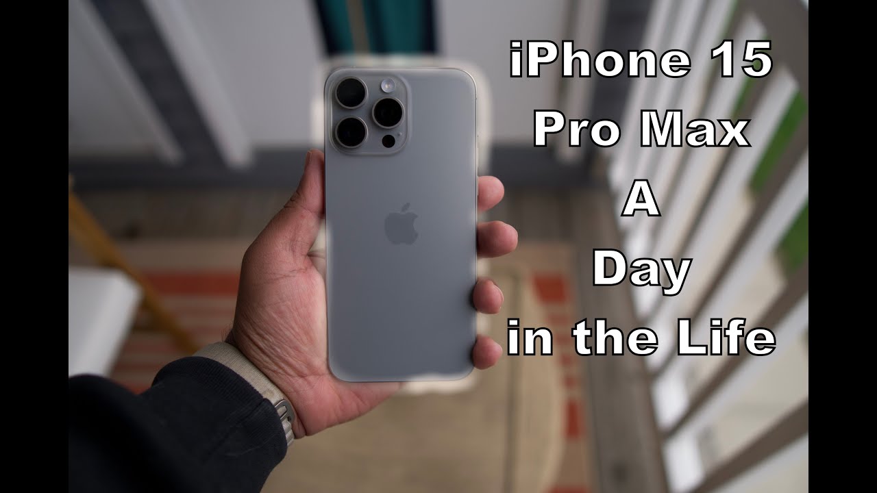 iPhone 15 Pro Max: A Real Day in the Life (Camera, Battery ...