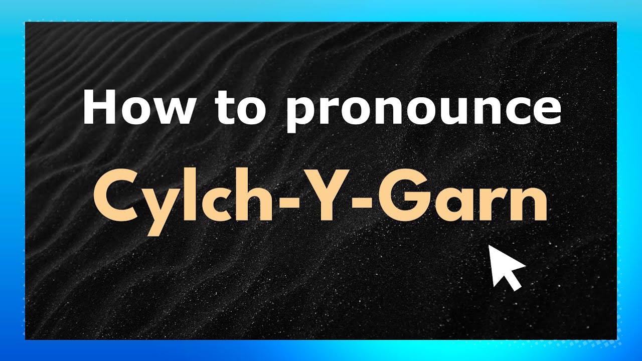 How to Pronounce Cylch-Y-Garn (Welsh Pronunciation / Wales) with Audio ...