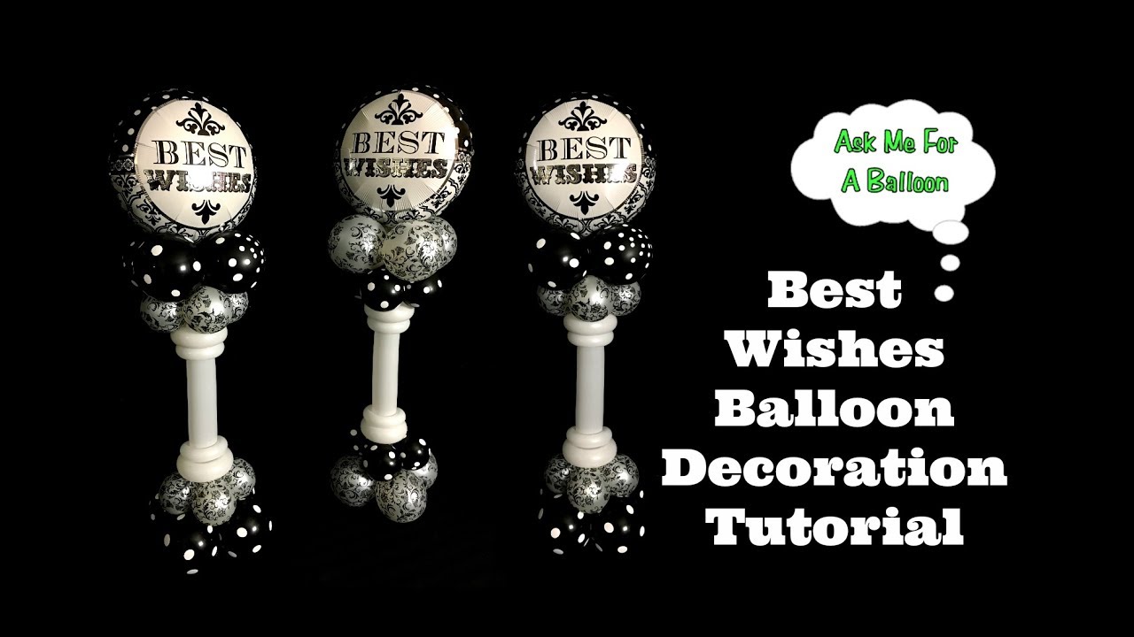 Best Wishes Balloon Decoration Tutorial - YouTube
