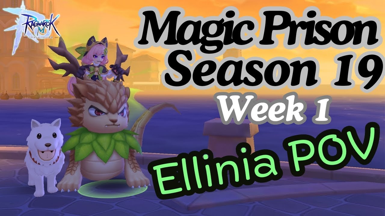Ragnarok M Eternal Love | Magic Prison Season 19 (Week 1) Ellinia POV ...