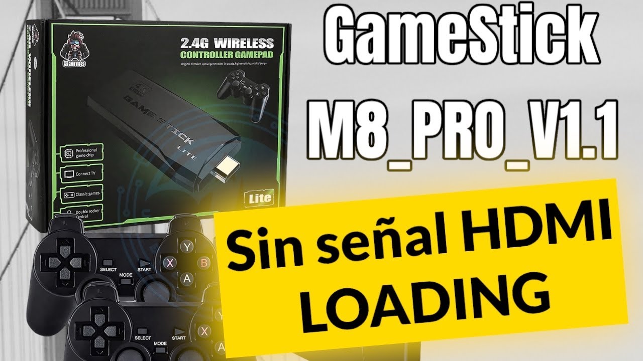 Solucion Garantizada para problema de SIN SEÑAL LOADING GameStick 4k Lite versión M8_PRO_v1.1 ...