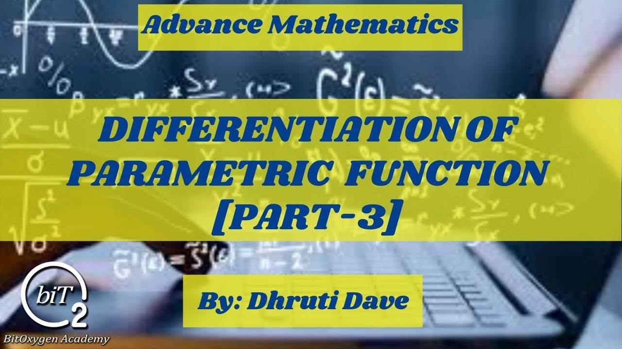 Differentiation of Parametric Function Part - 3 | Advance Mathematics ...