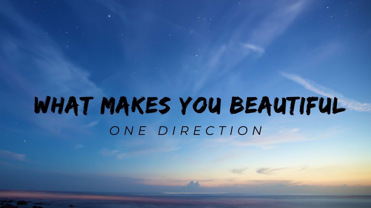 One Direction What Makes You Beautiful Lyrics Meusic YouTube one-direction-what-makes-you-beautiful-lyrics-meusic-youtube
