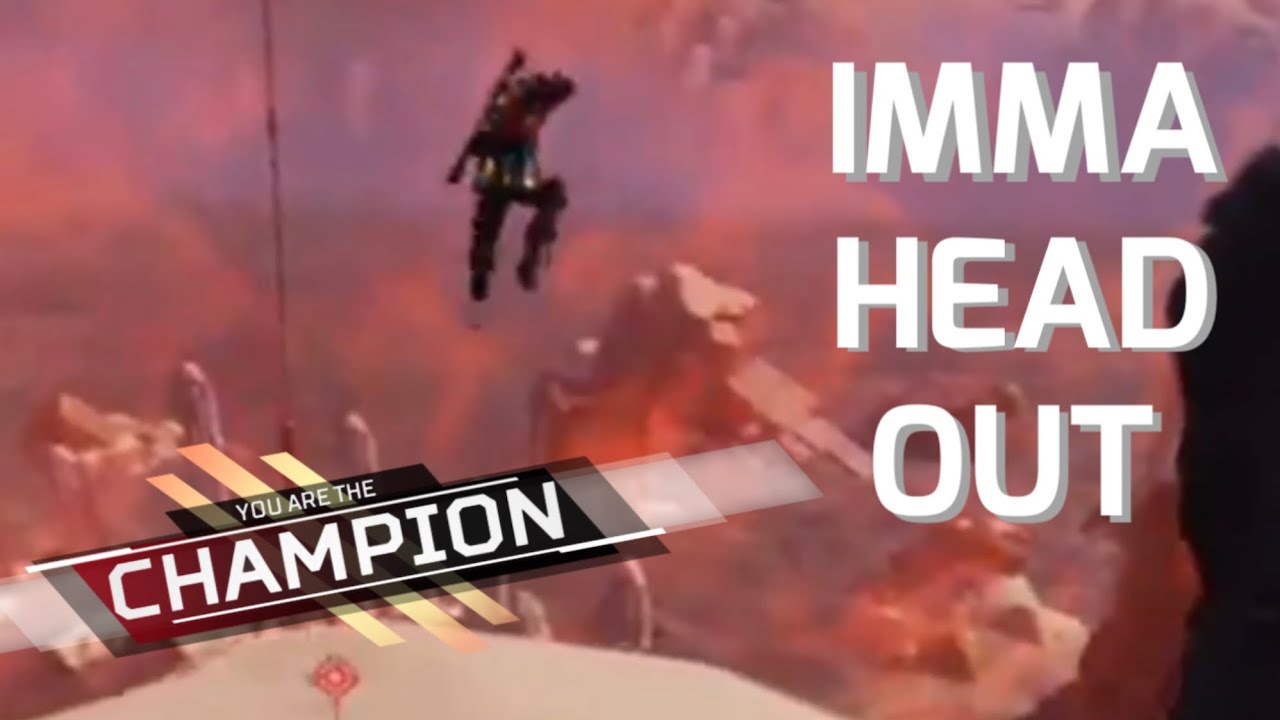 aight imma head out... PS4 Apex Legends - YouTube