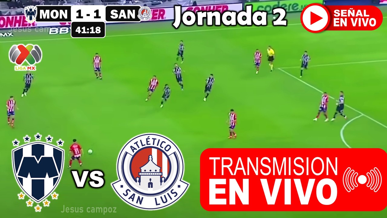 Monterrey vs. San Luis en vivo, Donde Ver, A Que Hora Juega Jornada 2 ...