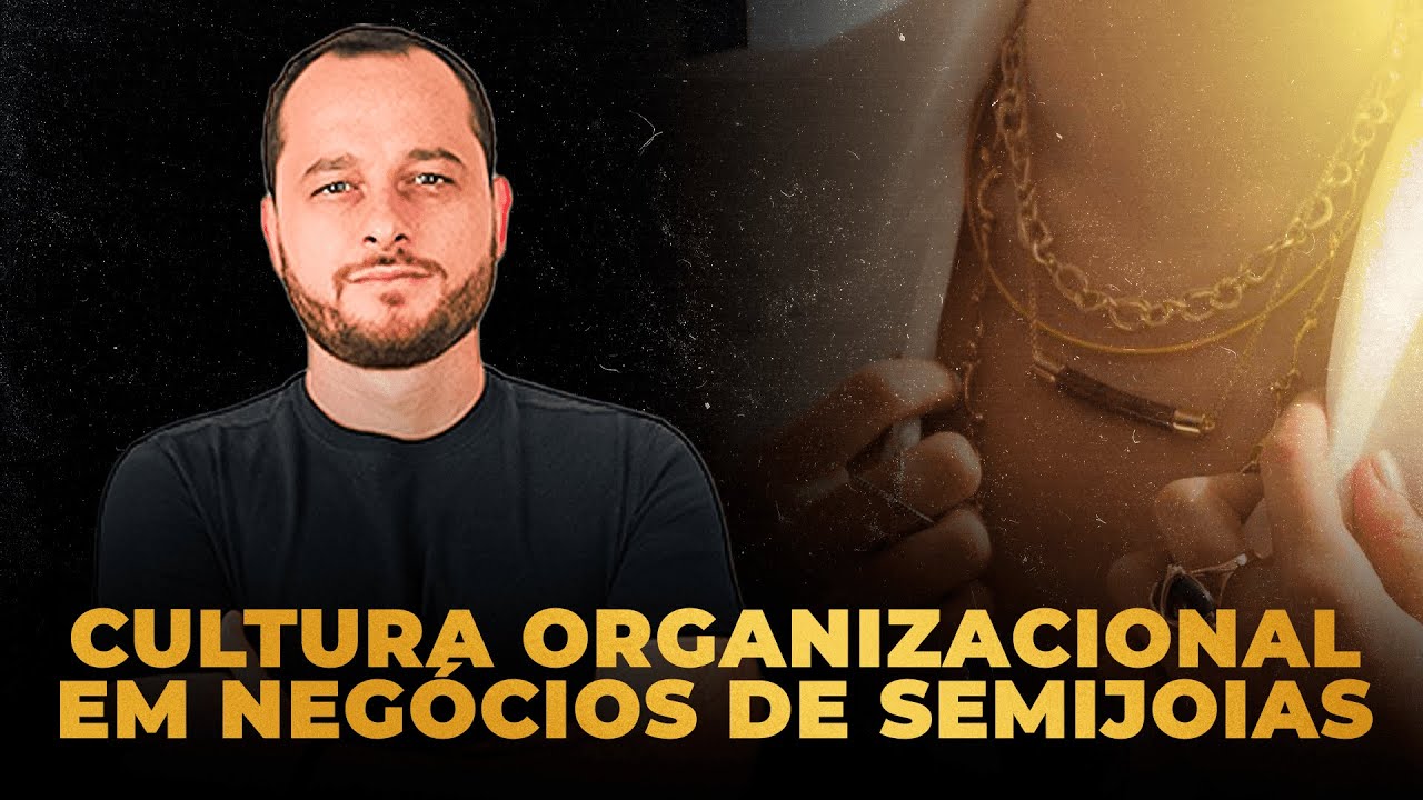 Cultura Organizacional em negócios de Semijoias - Gustavo Becker ...