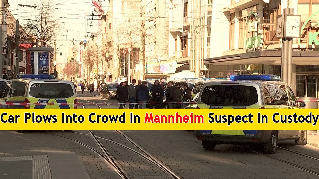 Car Plows Into Crowd In Mannheim Suspect In Custody | DRM News Global ...