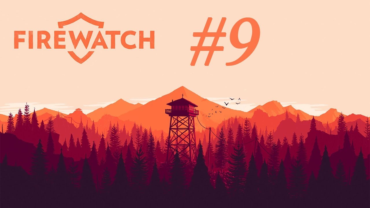 Lets play Firewatch part 9: Finale! all is revealed. - YouTube