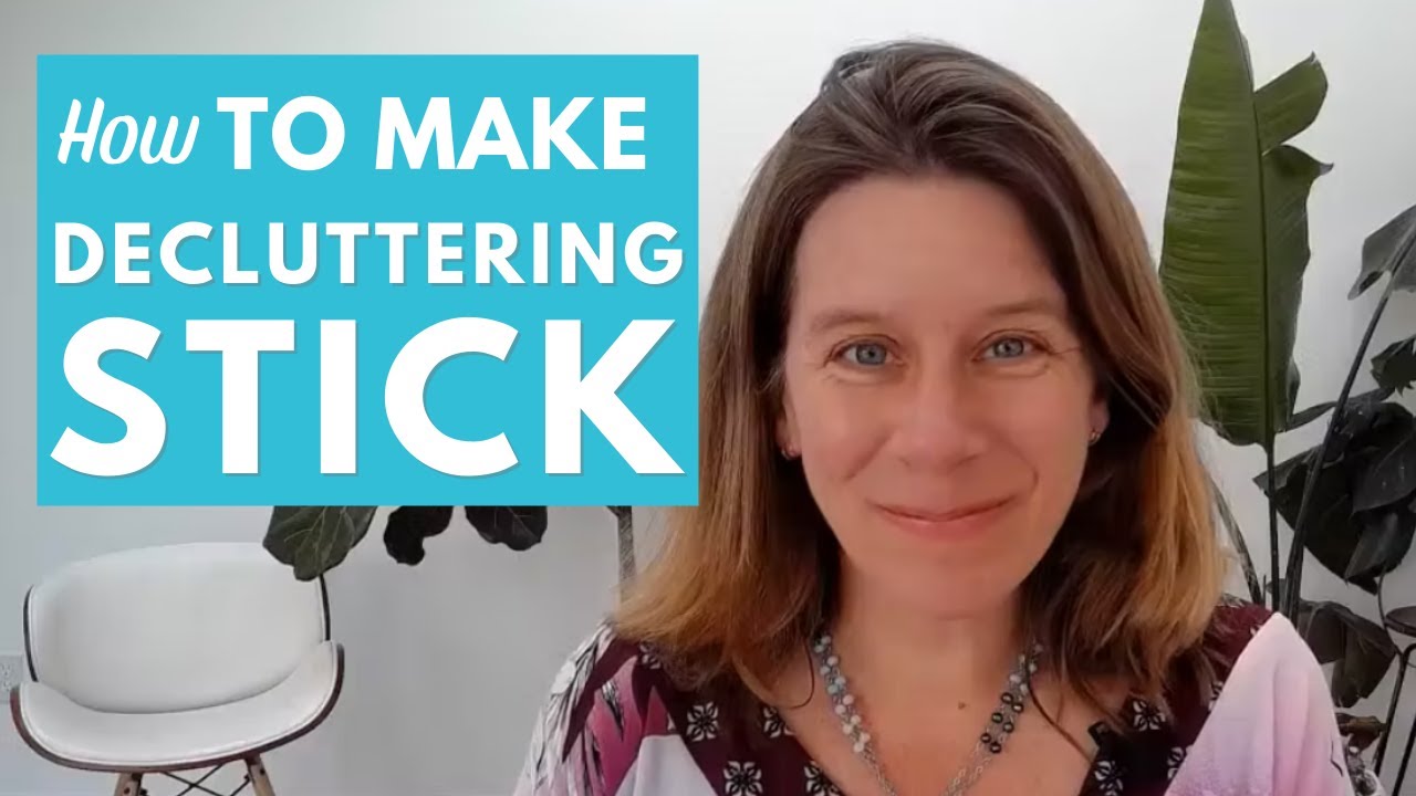 How to make decluttering "stick" - YouTube