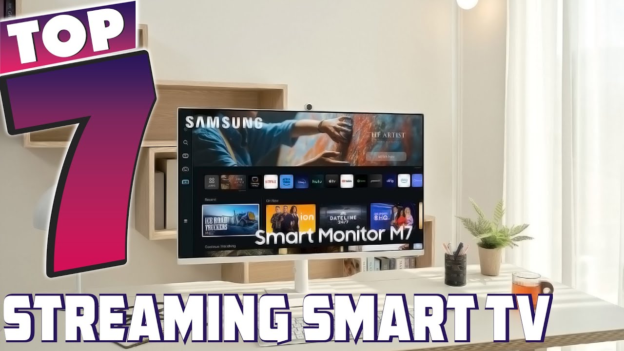 7 Smart TVs That Elevate Your Streaming Experience - YouTube