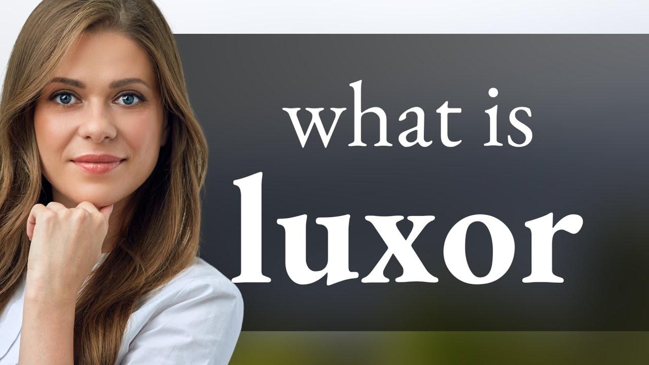 Luxor — LUXOR definition - YouTube