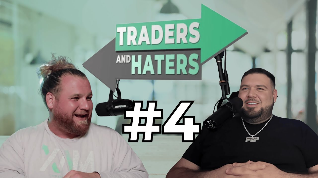 Traders & Haters Podcast Episode #4 - The Worst Trading Podcast Ever ...