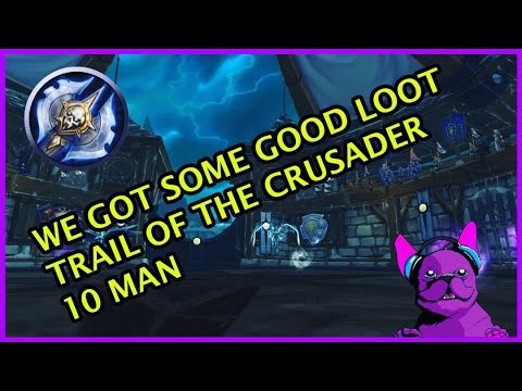My First 10 Man Toc Raid - Wrath of the Lich King Classic PvE - YouTube