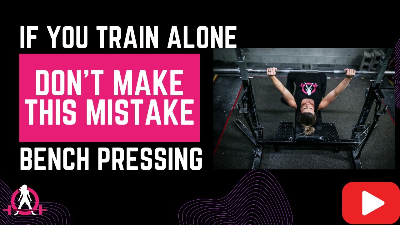 If You Bench Press Alone Don't Make This BIG Mistake - YouTube