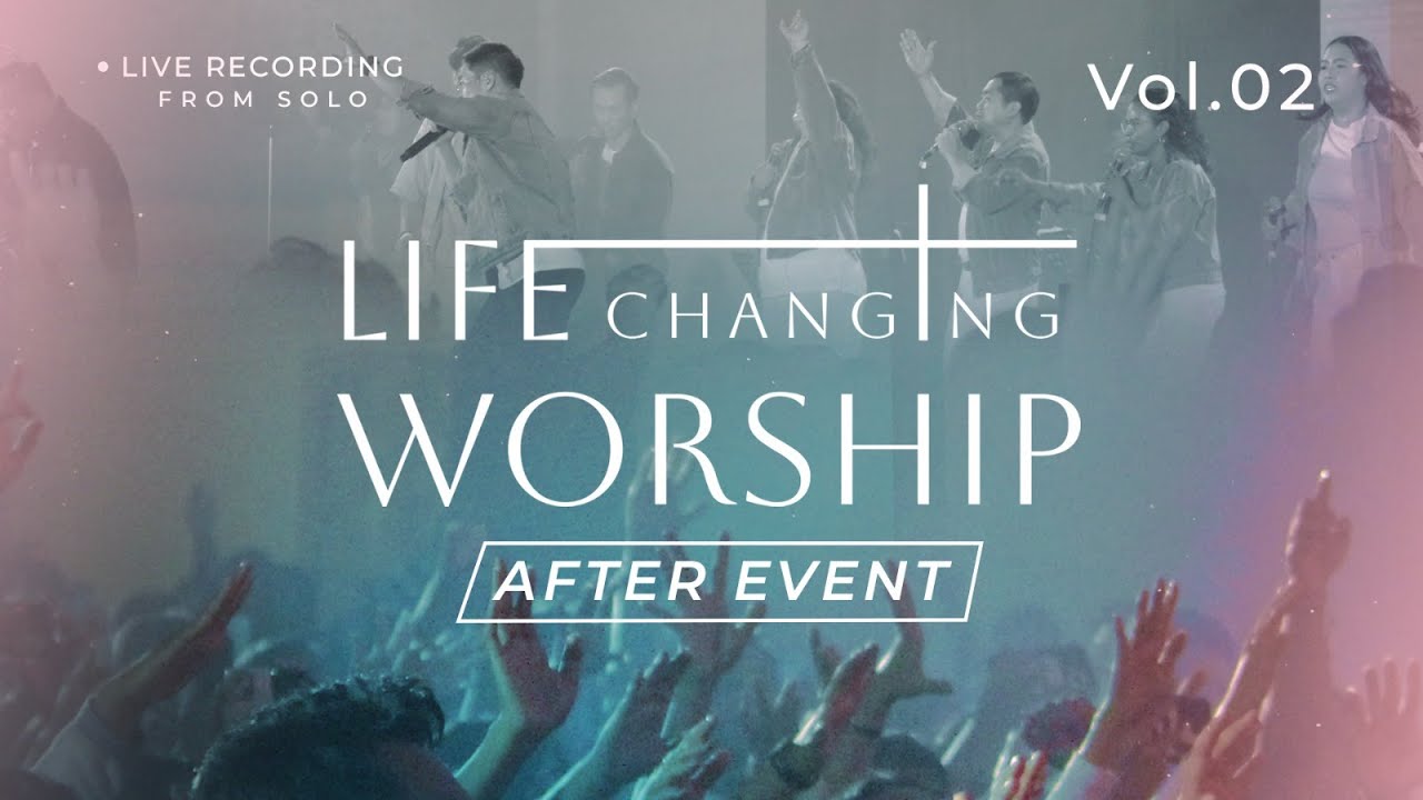 After Event Video Life Changing Worship Concert Vol. 2 - YouTube