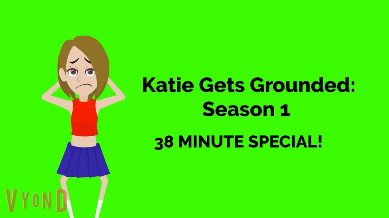 Katie Gets Grounded: Season 1 (38 MINITE SPECIAL) - YouTube