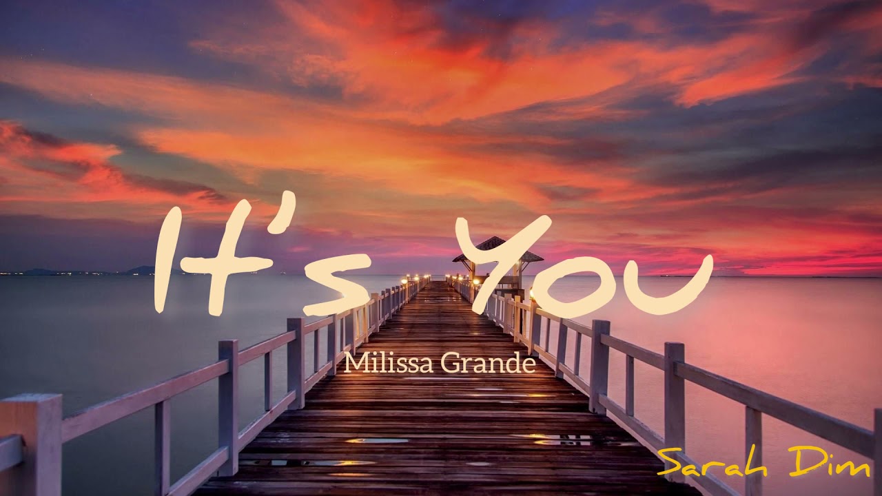 Milissa Grande - It’s You (lyric) - YouTube