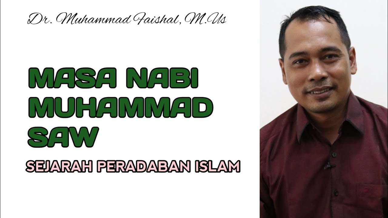 MASA NABI MUHAMMAD SAW | SEJARAH PERADABAN ISLAM - YouTube