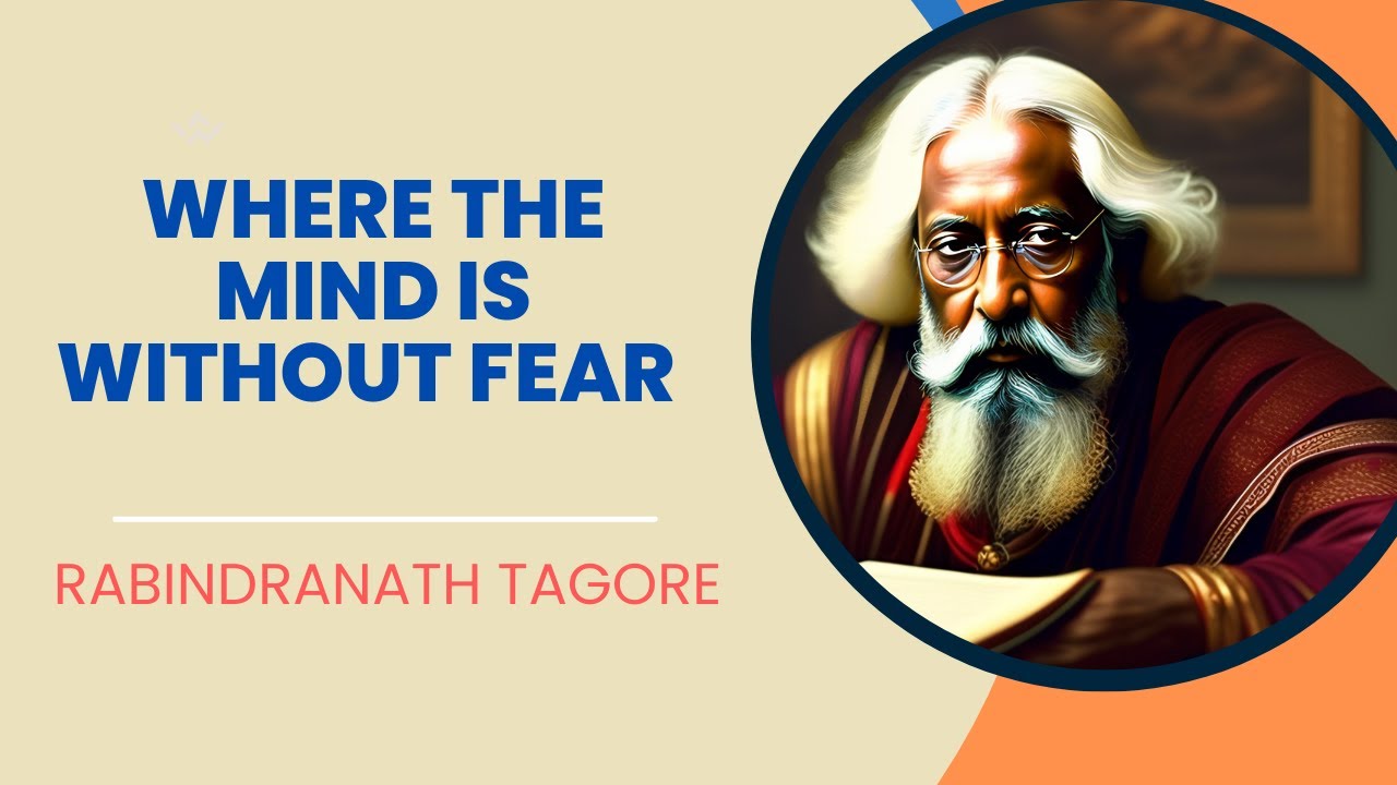 Where The Mind Is Without Fear By Rabindranath Tagore Summary And where-the-mind-is-without-fear-by-rabindranath-tagore-summary-and