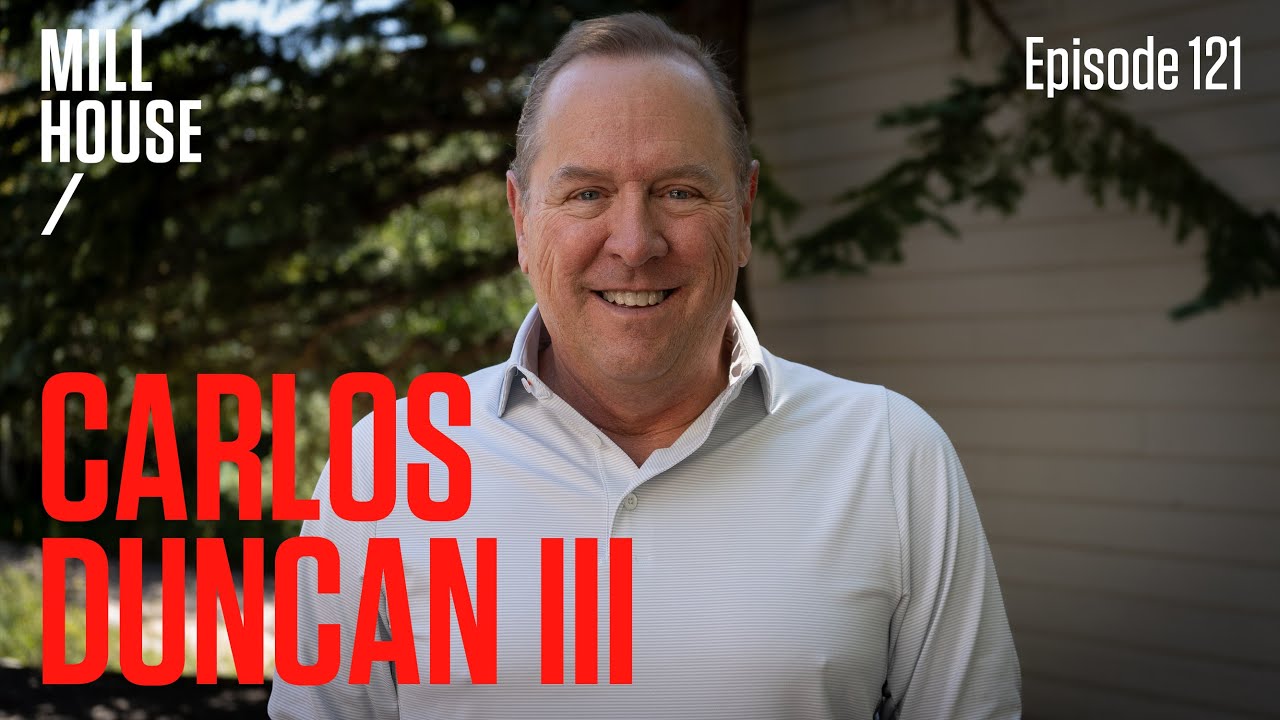 Carlos Duncan III | Mill House Podcast - Episode 121 - YouTube