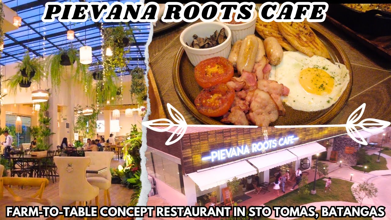 Pievana Roots Cafe - Farm-To-Table Concept Restaurant In Sto Tomas ...