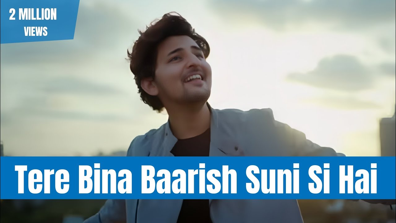 Tere Bina Baarish Suni Si Hai | Darshan Raval Hindi Romantic Songs ...