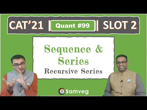 Quant #99 | CAT 2021 Solution | Slot 2 | Recursive Series (Sequence & Series) - YouTube