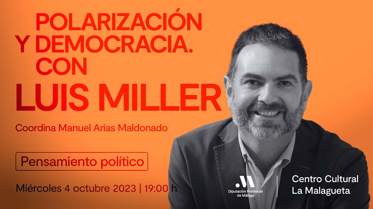 Polarización y democracia. Con Luis Miller - YouTube