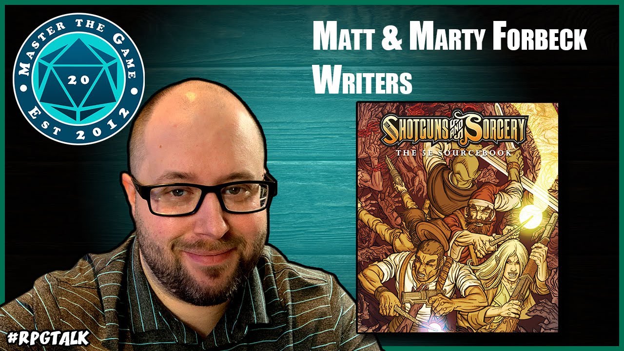 Interview with Matt Forbeck & Marty Forbeck Shotguns and Sorcery for 5e ...