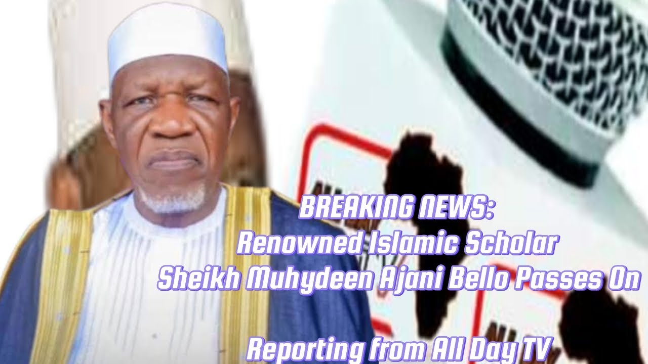TRIBUTE TO SHEIKH MUHYDEEN AJANI BELLO. - YouTube