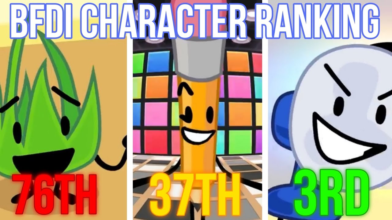 Ranking BFDI Characters from WORST to BEST (As of TPOT 14/BFDIA 16 ...