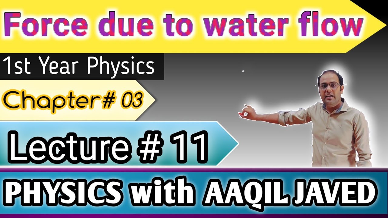 Force due to water Flow | Chap# 03 | Lecture 11| 1st year Physics - YouTube