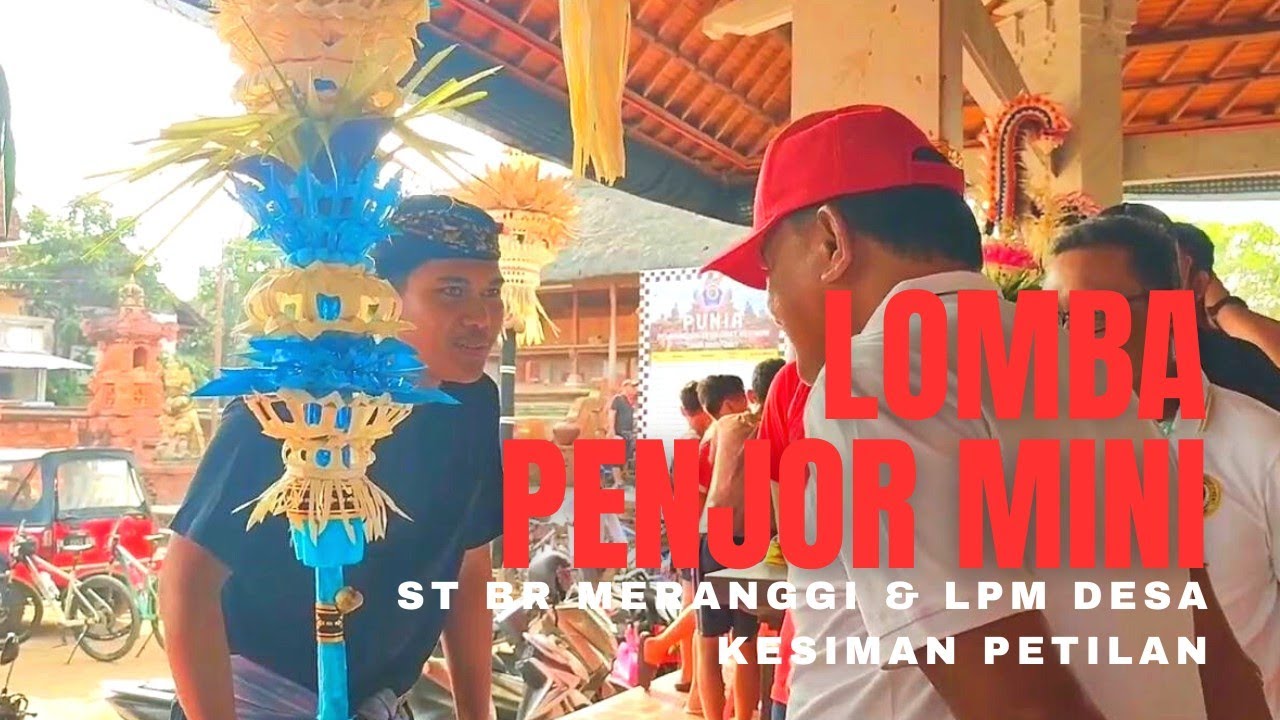 LPM DESA KESIMAN PETILAN DAN ST BR. MERANGGI MENGADAKAN LOMBA PENJOR ...