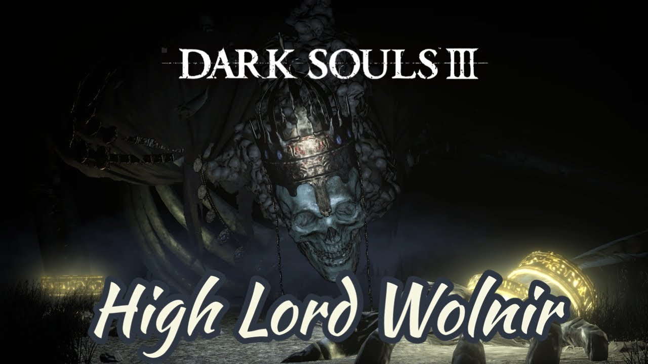 DARK SOULS III - High Lord Wolnir - YouTube