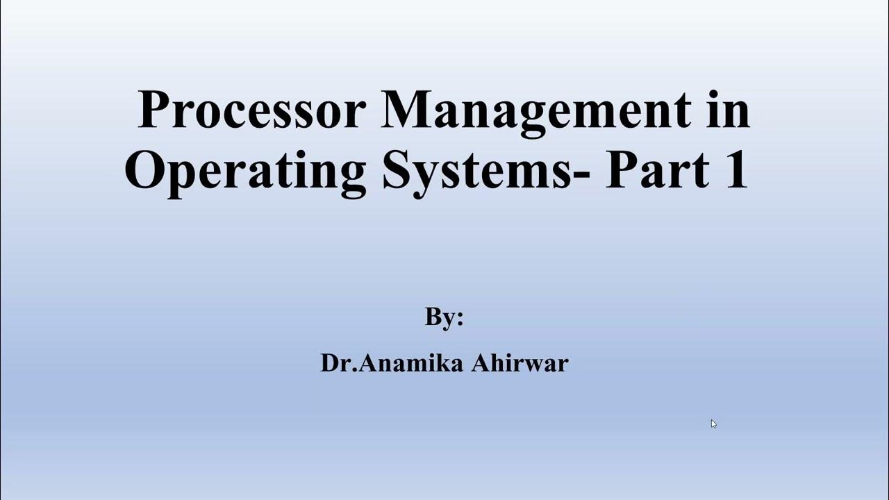 Dr.Anamika Ahirwar: O.S.-Processor Management in Operating Systems Part 1 - YouTube