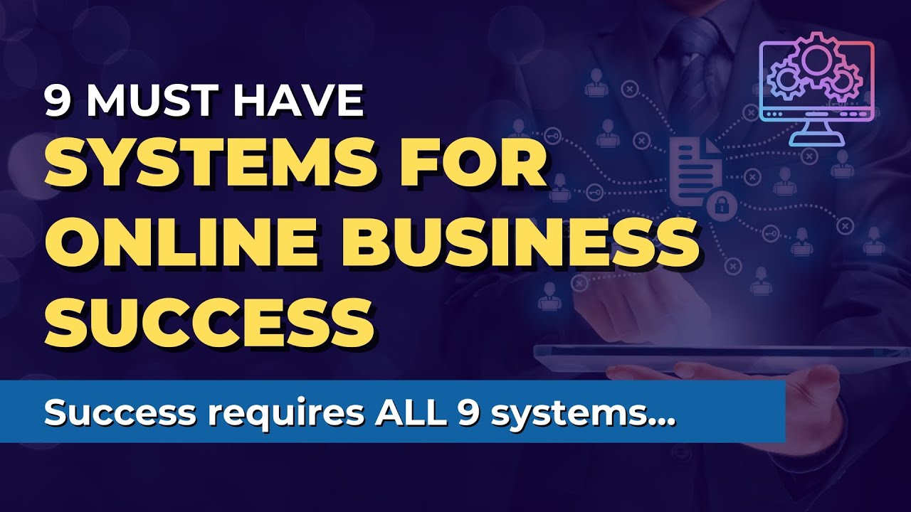 9 Must Have Systems for Online Business Success - YouTube