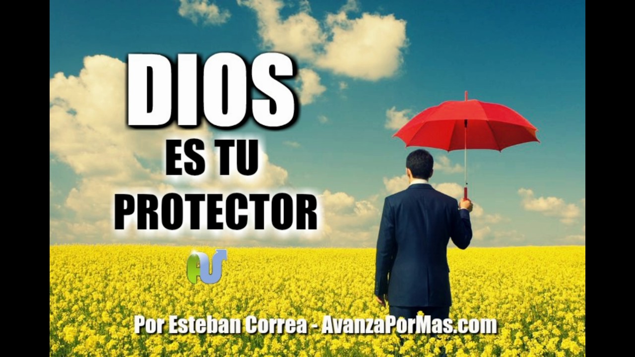 DIOS ES TU PROTECTOR Que Te Da La Paz - MENSAJES DE ANIMO - 340 - YouTube