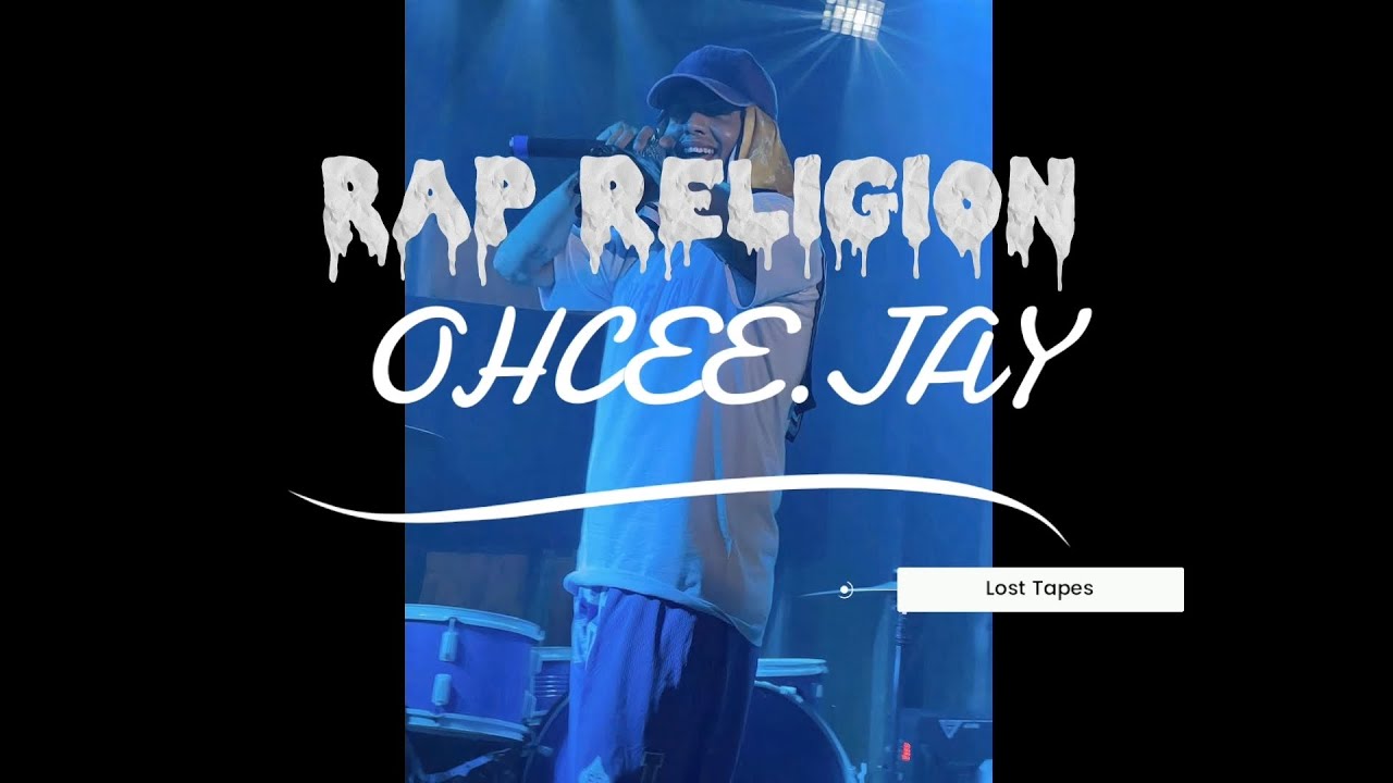 Rap Religion OHCEE.JAY: Lost Tapes - YouTube