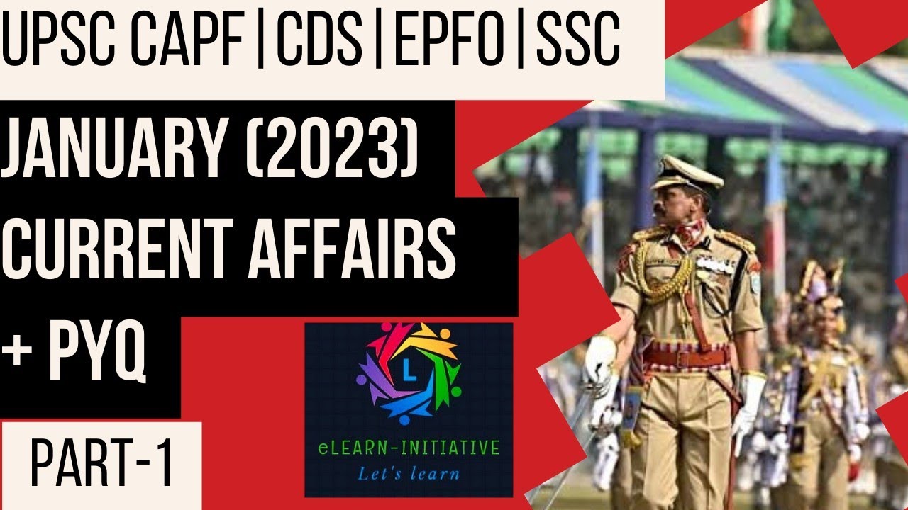 January Current Affairs (2023) + PYQ For UPSC CAPF | CDS | EPFO And ...