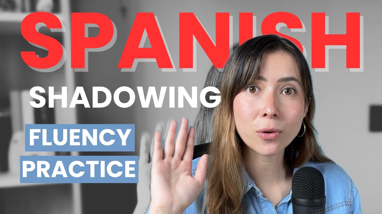 Improve Your Spanish with Shadowing | Spanish Speaking Practice for ...