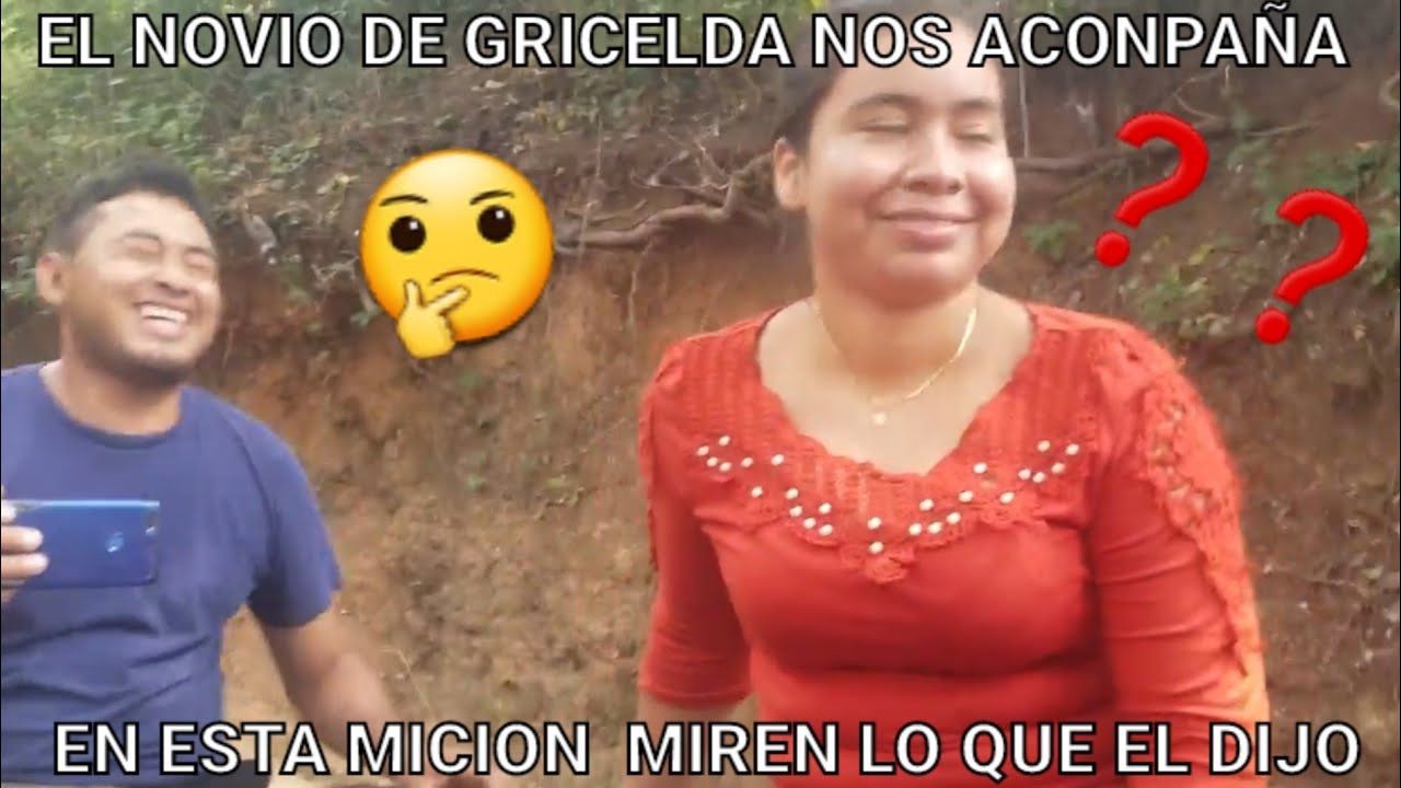 EL NOVIO DE GRICELDA NOS ACONPAÑA EN ESTA MICION😱😯 MIREN LO QUE NOS ...