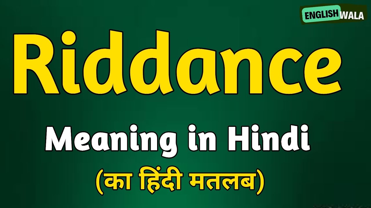 Riddance Meaning In Hindi Riddance Matlab Kya Hota Hai Riddance riddance-meaning-in-hindi-riddance-matlab-kya-hota-hai-riddance