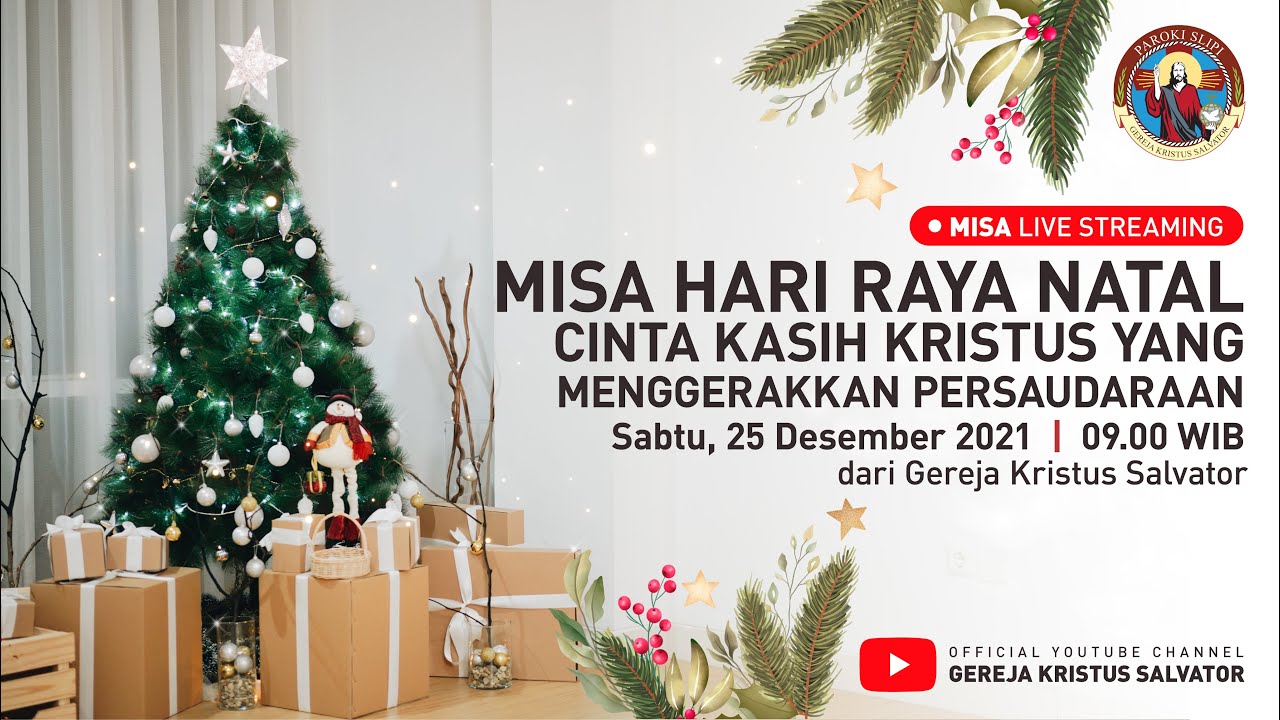 Misa Live Streaming HARI RAYA NATAL Pk 09:00 - Gereja Kristus Salvator ...